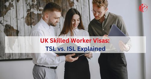 UK Skilled Worker Visa: TSL vs. ISL Explained for 2025